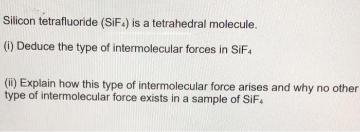 Solved Silicon tetrafluoride (SiF4) is a tetrahedral | Chegg.com