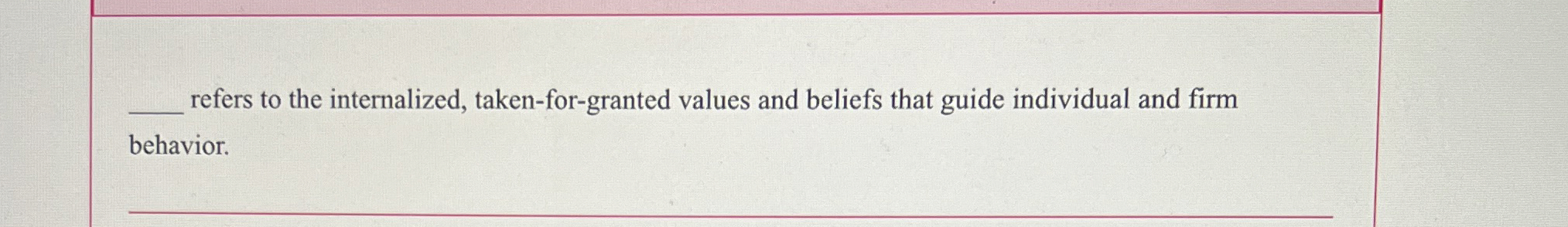 Solved refers to the internalized, taken-for-granted values | Chegg.com