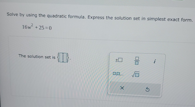 Solved Solve by using the quadratic formula. Express the | Chegg.com