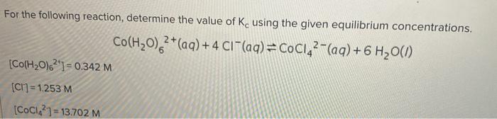 Solved For the following reaction, determine the value of Kc | Chegg.com