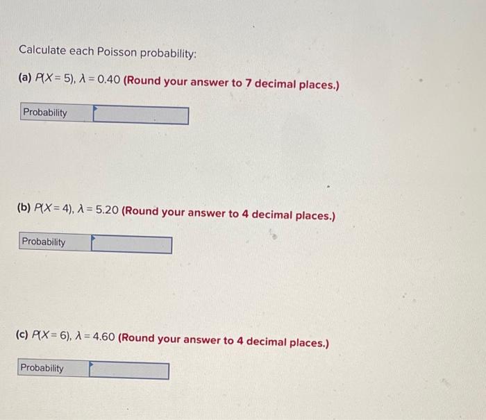 Solved Calculate each Poisson probability: (a) P(X=5 ), | Chegg.com