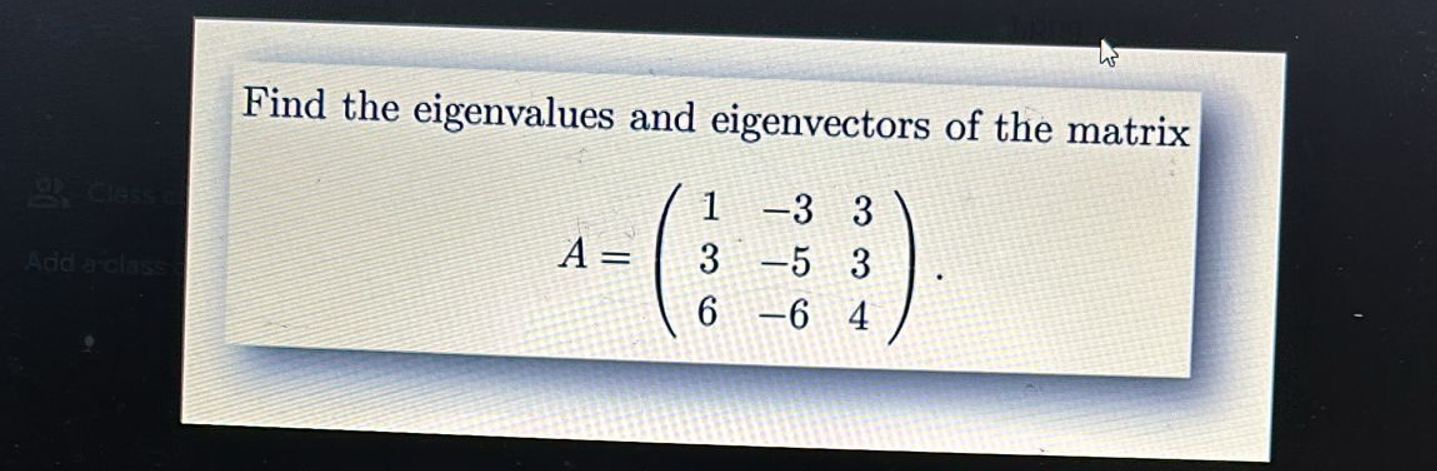 Solved Find the eigenvalues and eigenvectors of the | Chegg.com