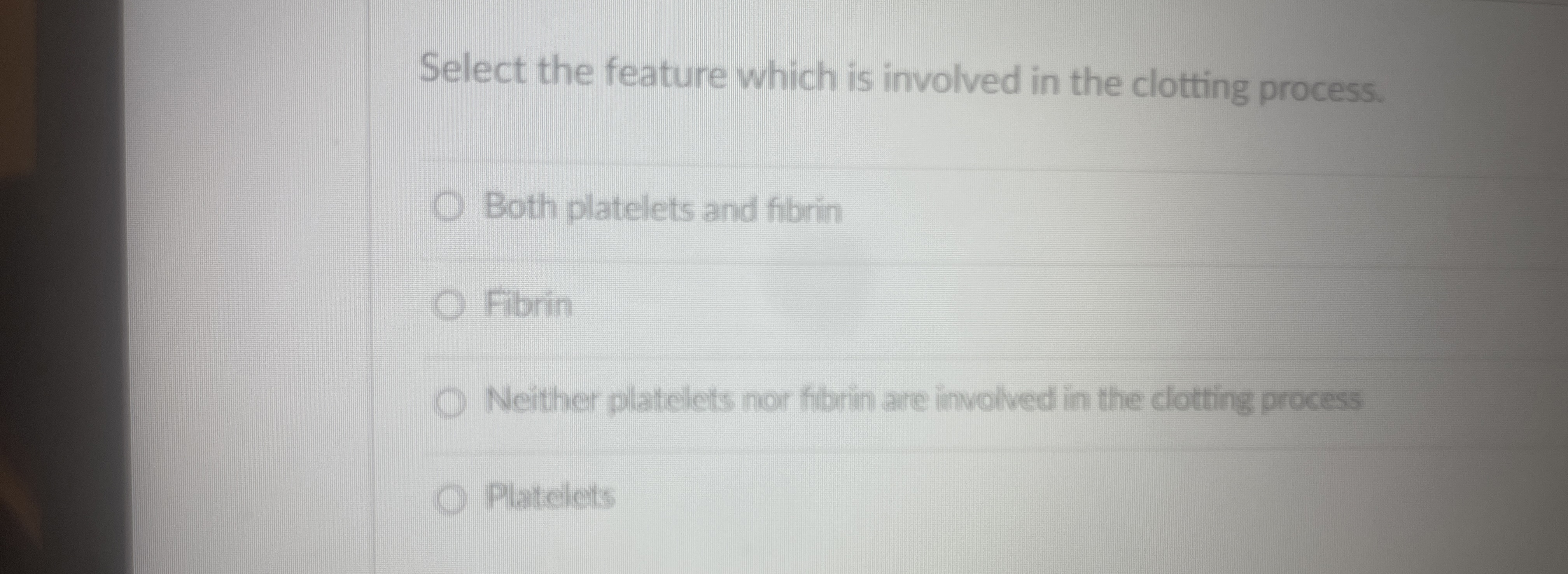 Solved Select the feature which is involved in the clotting | Chegg.com