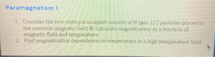 Solved Paramagnetism1. Consider the two -state paramagnet | Chegg.com
