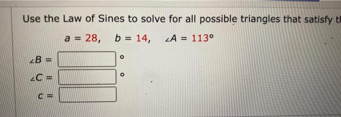 Solved Use the Law of Sines to solve for all possible | Chegg.com