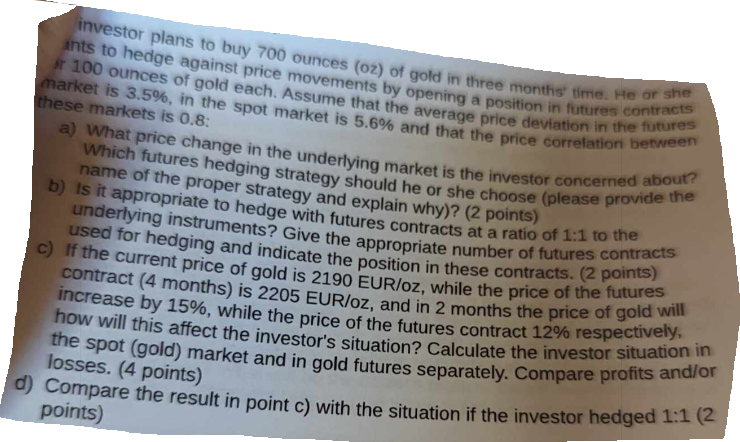 Solved The investor plans to buy 700 ﻿ounces (oz) ﻿of gold | Chegg.com