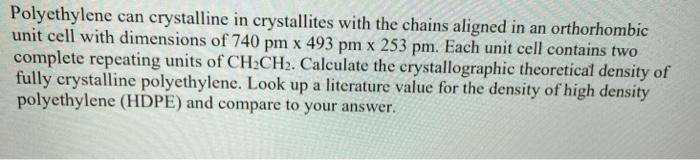 Solved Polyethylene can crystalline in crystallites with the | Chegg.com
