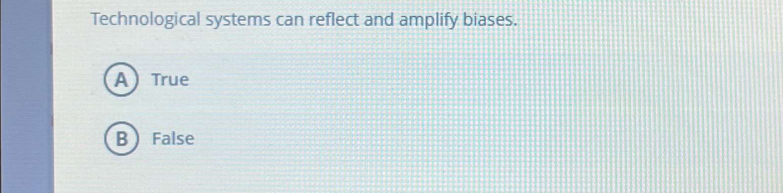 Solved Technological systems can reflect and amplify | Chegg.com