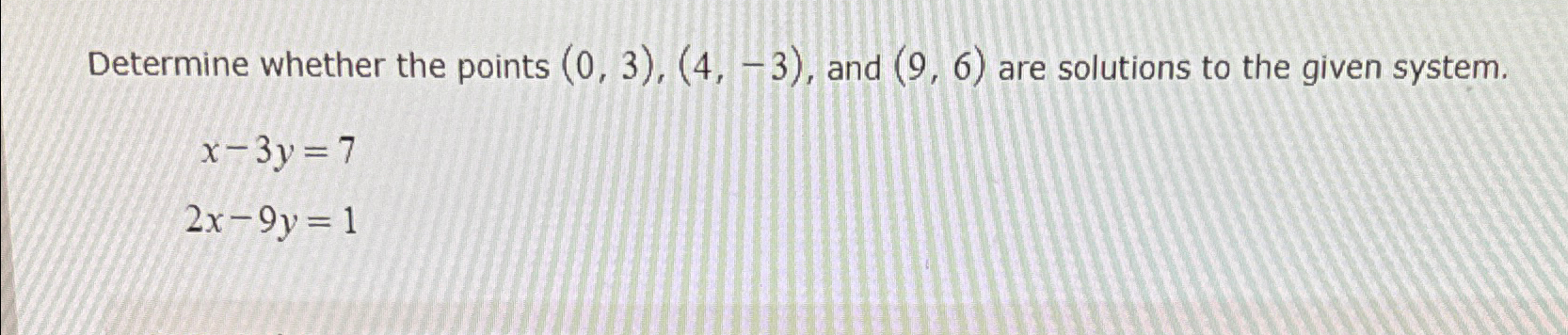 Solved Determine whether the points (0,3),(4,-3), ﻿and (9,6) | Chegg.com