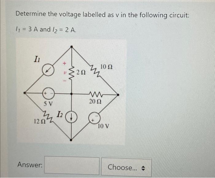 [Solved]: Determine the voltage labelled as ( v ) in the