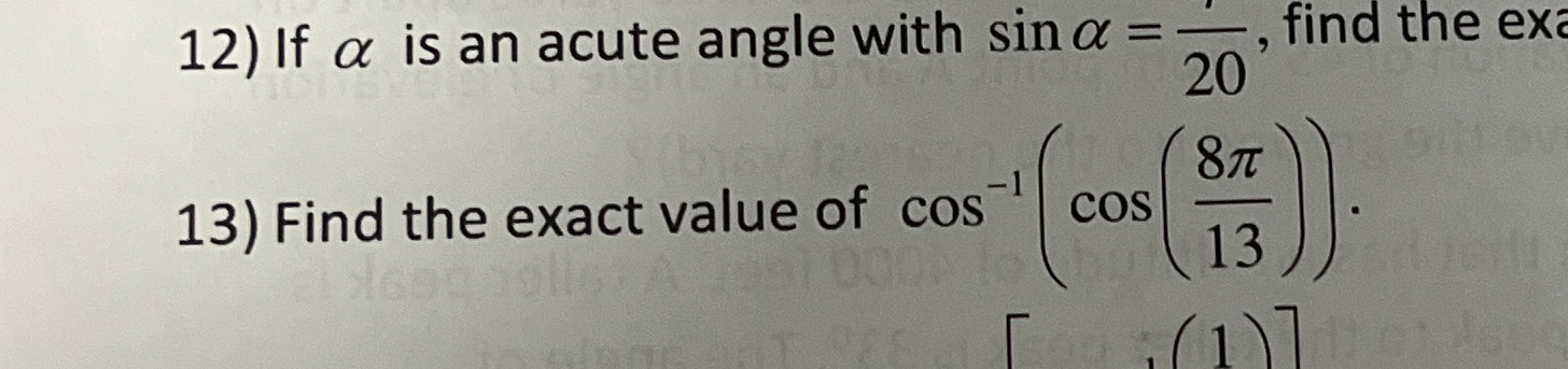 Solved Find the exact value of cos-1(cos(8π13)). | Chegg.com