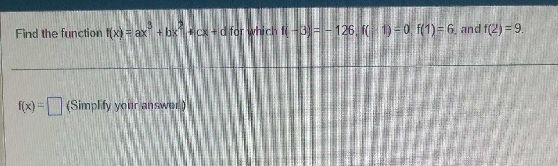 Solved Find the function f(x)=ax3+bx2+cx+d for which | Chegg.com
