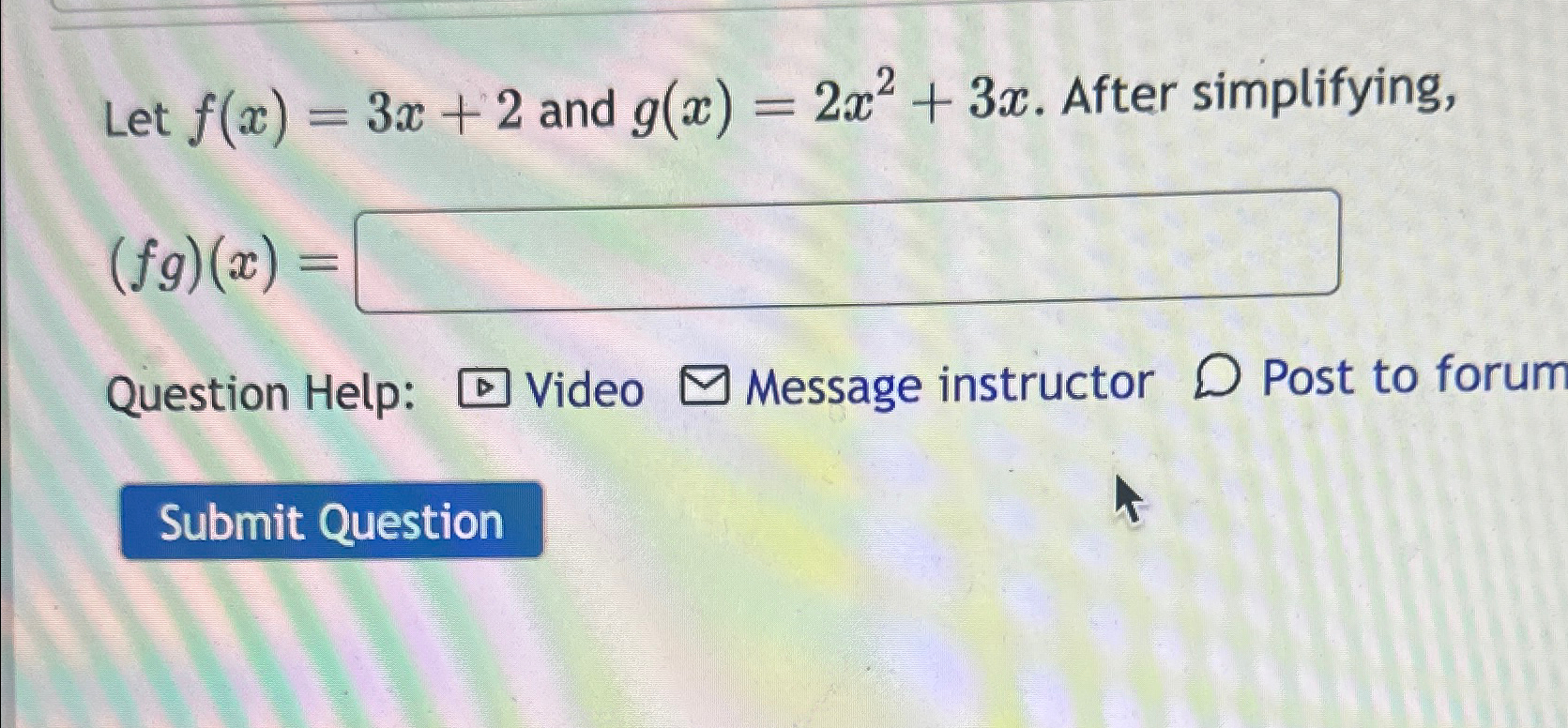Solved Let f(x)=3x+2 ﻿and g(x)=2x2+3x. ﻿After | Chegg.com