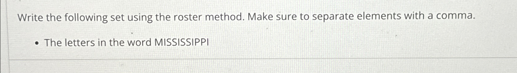 Solved Write the following set using the roster method. Make | Chegg.com