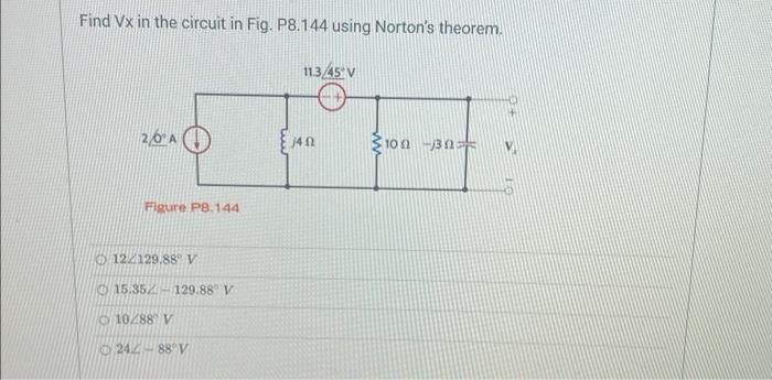 Solved Find Vx in the circuit in Fig. P8.144 using Norton's | Chegg.com
