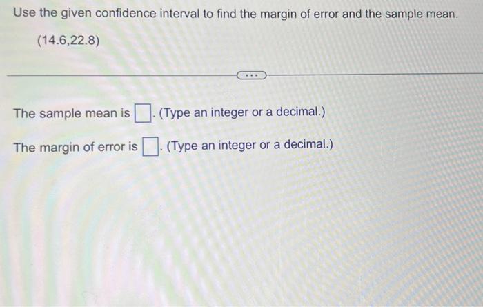 Solved Use the given confidence interval to find the margin | Chegg.com