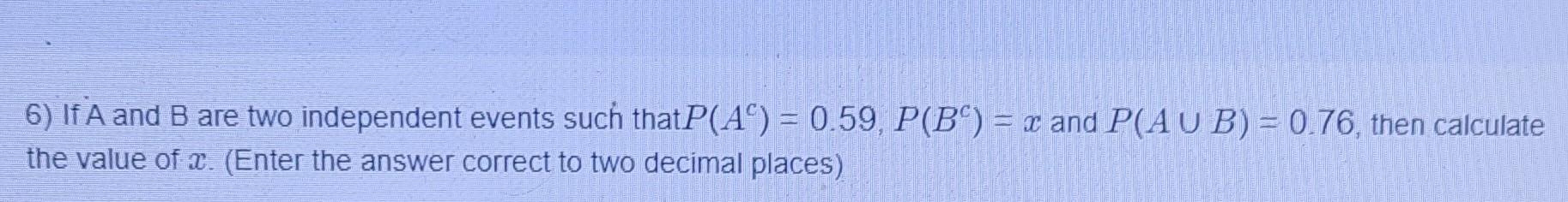 Solved 6) If A and B are two independent events such | Chegg.com