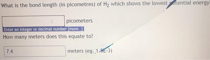 Solved What is the bond length (in picometres) of H2 which | Chegg.com