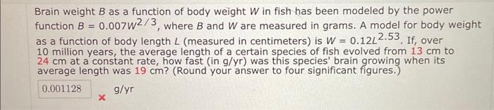 Solved Brain weight B as a function of body weight W in fish | Chegg.com