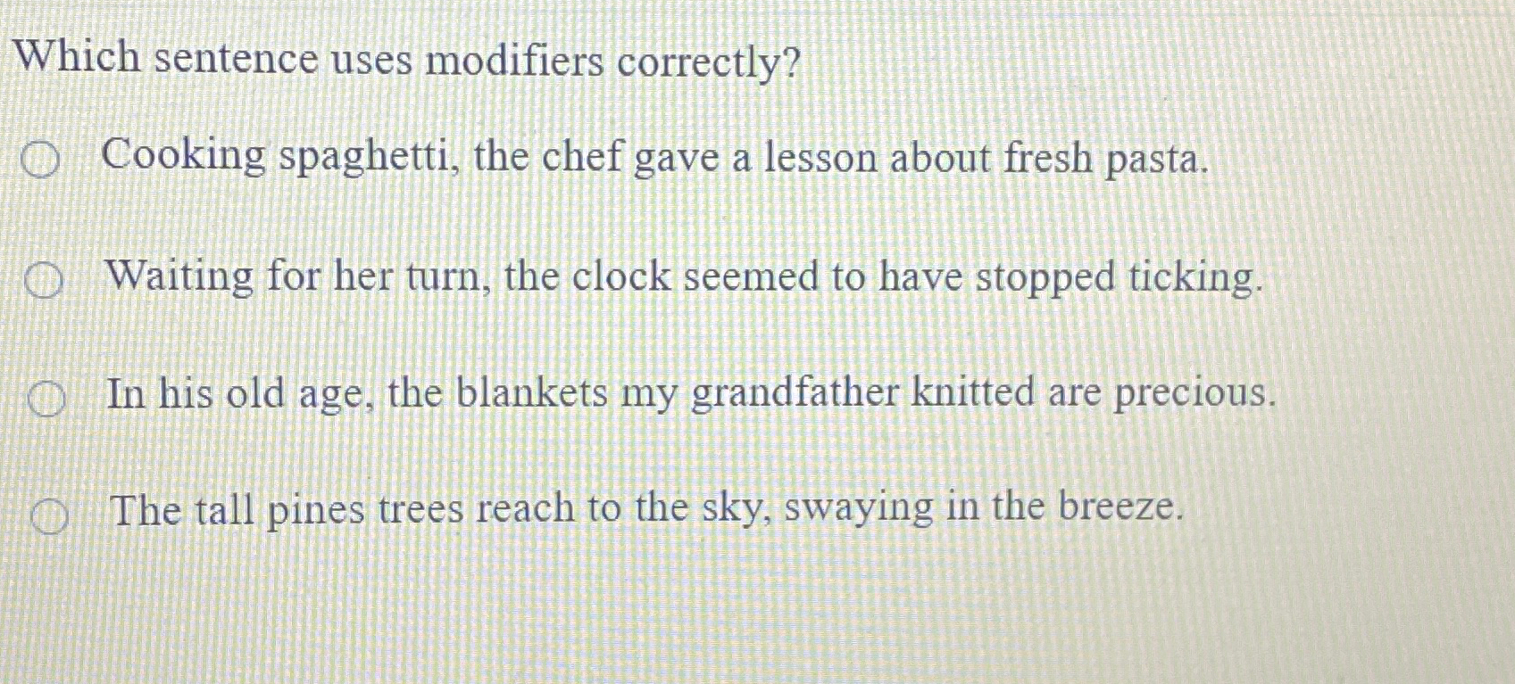 Solved Which sentence uses modifiers correctly?Cooking | Chegg.com