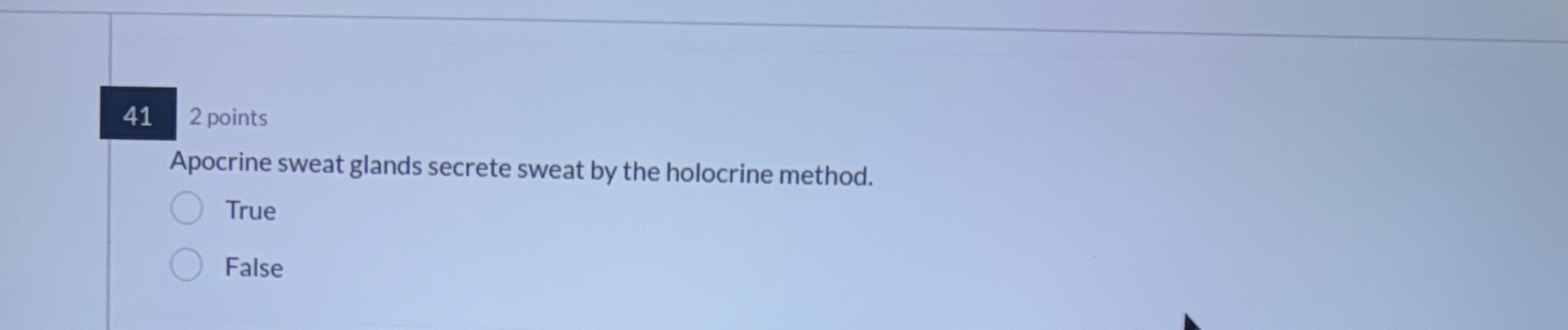 Solved Apocrine sweat glands secrete sweat by the holocrine | Chegg.com