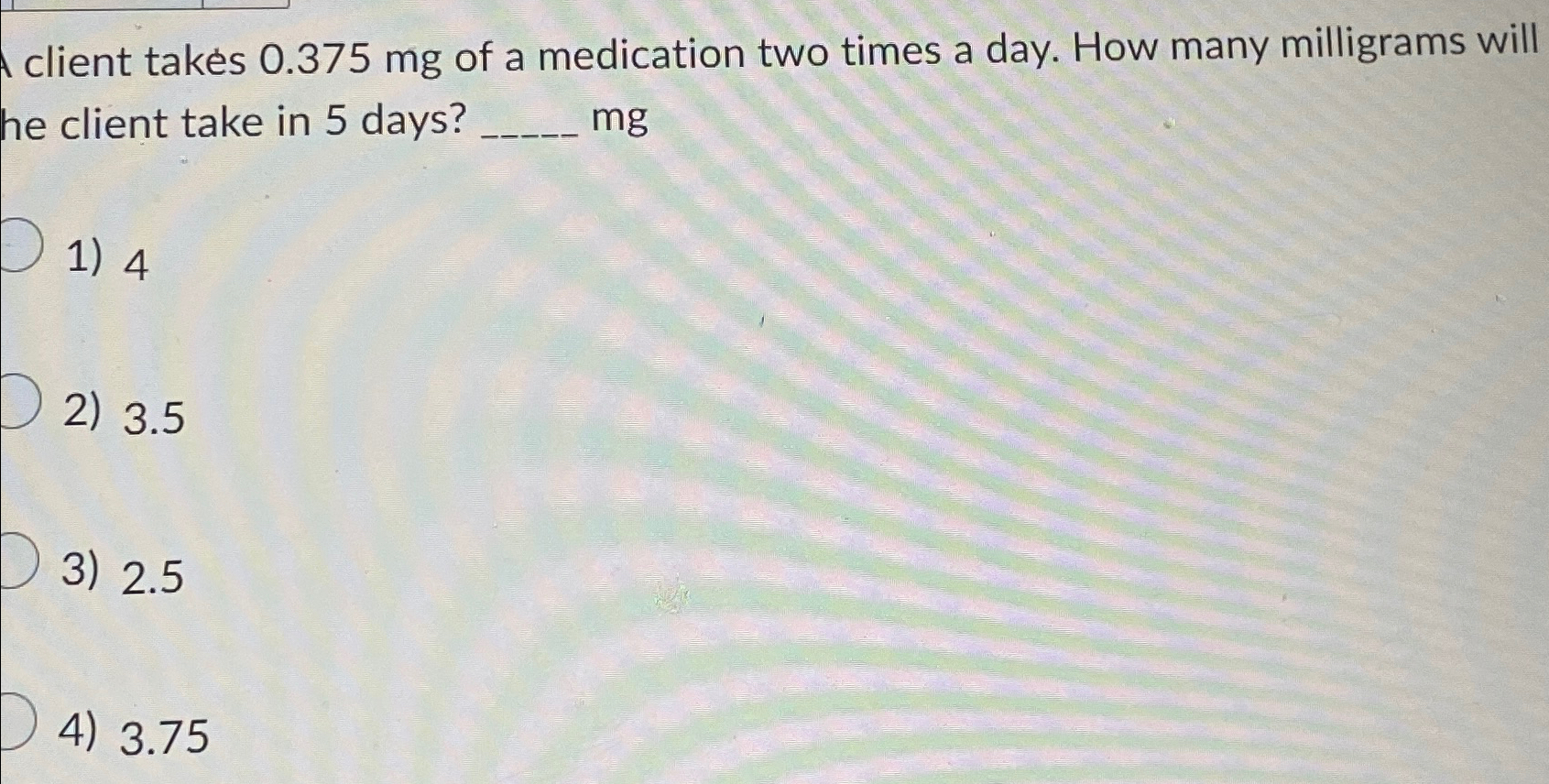 Solved client takes 0.375mg ﻿of a medication two times a | Chegg.com