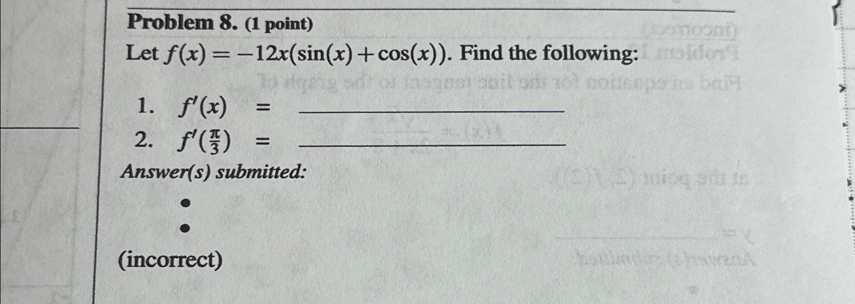 Solved Problem 8. (1 ﻿point)Let f(x)=-12x(sin(x)+cos(x)). | Chegg.com