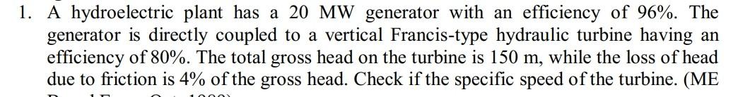 Solved 1. A hydroelectric plant has a 20 MW generator with | Chegg.com