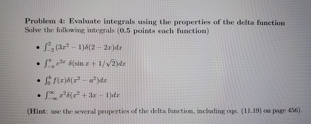 Solved Problem 4: Evaluate integrals using the properties of | Chegg.com