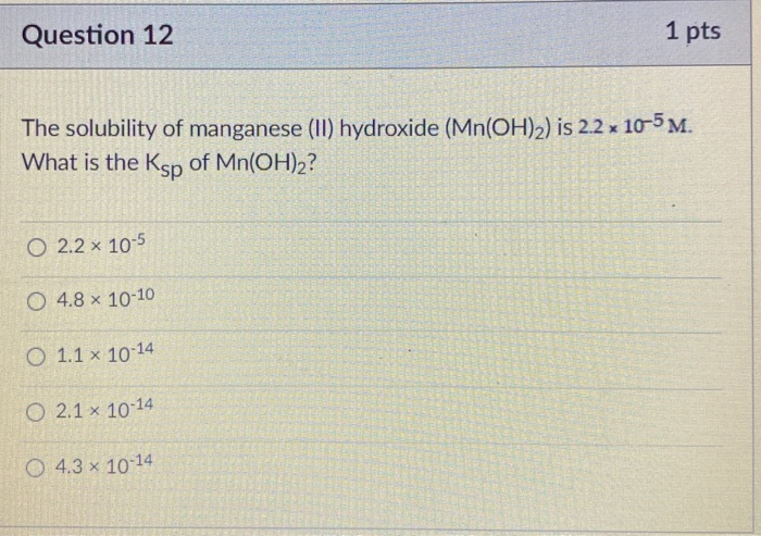 Solved Question 12 1 pts The solubility of manganese (II) | Chegg.com