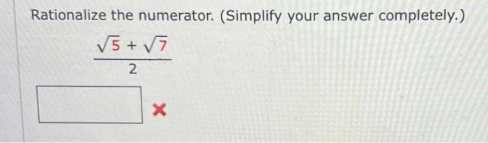 Solved Rationalize the numerator. (Simplify your answer | Chegg.com