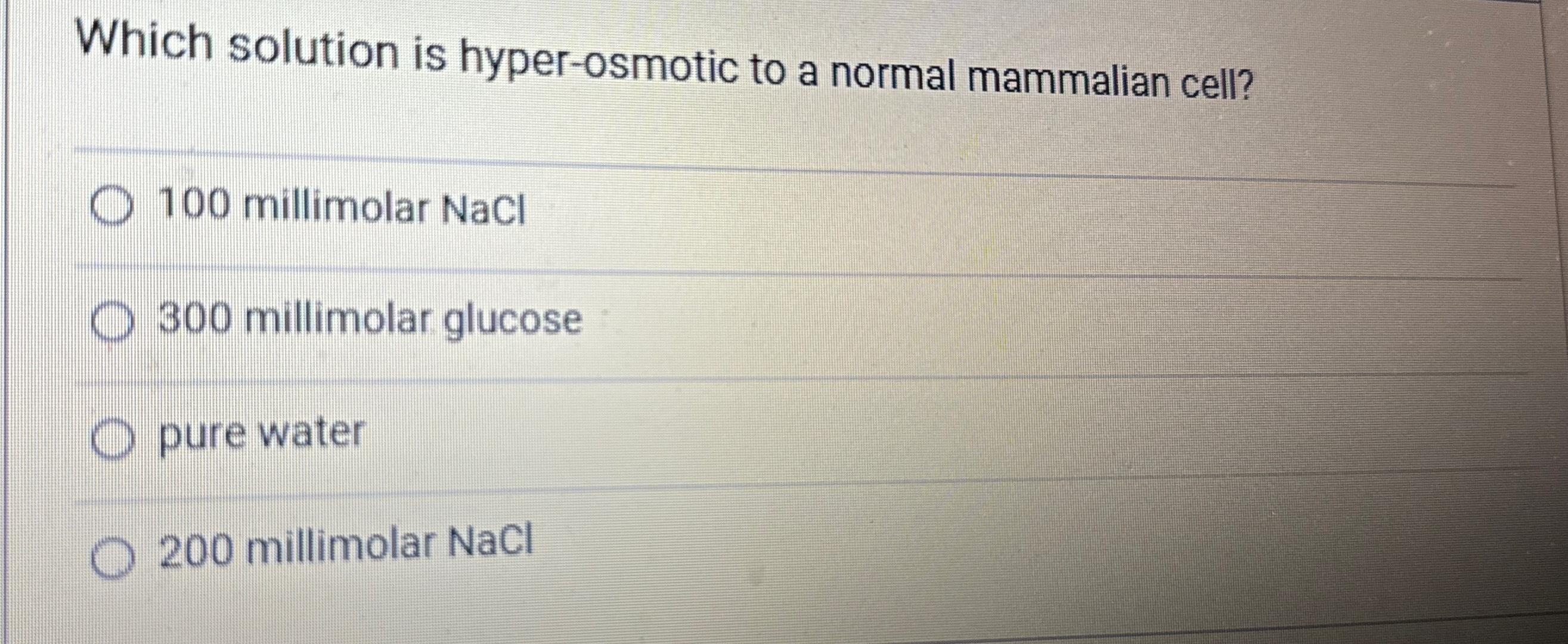 Solved Which solution is hyper-osmotic to a normal mammalian | Chegg.com