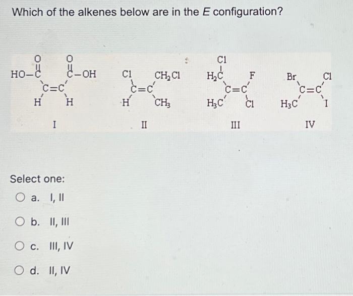 Solved Which of the alkenes below are in the E | Chegg.com