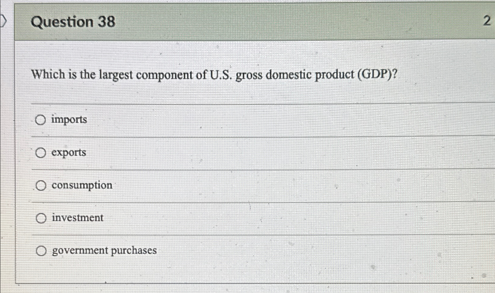 Solved Question 38Which is the largest component of U.S. | Chegg.com