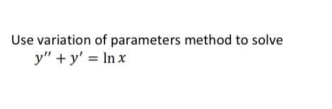 Solved Use variation of parameters method to solve | Chegg.com