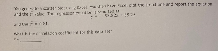 Solved You generate a scatter plot using Excel. You then | Chegg.com