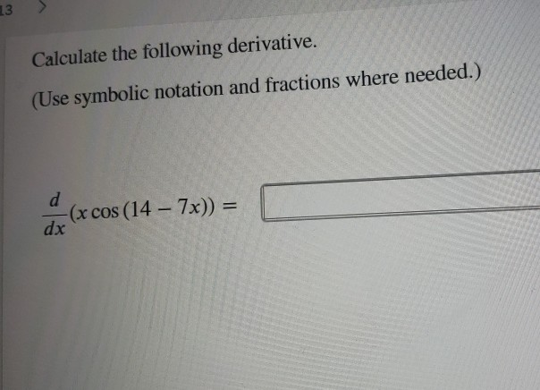 Solved Calculate the following derivative. (Use symbolic | Chegg.com