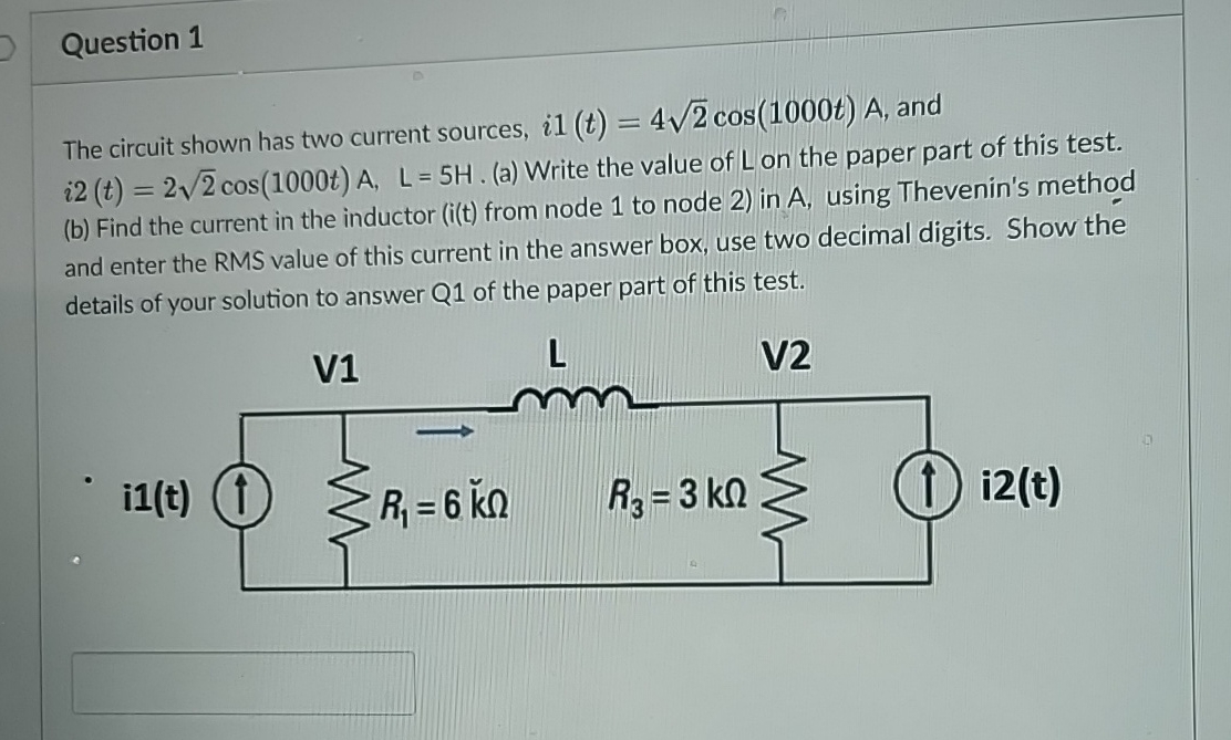 Solved Question 1The circuit shown has two current sources, | Chegg.com