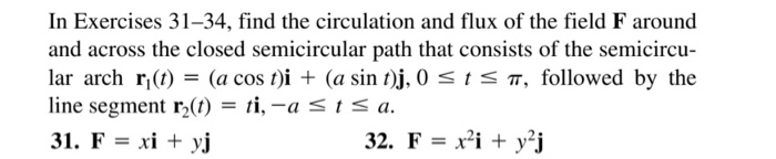 Solved In Exercises 31-34, find the circulation and flux of | Chegg.com
