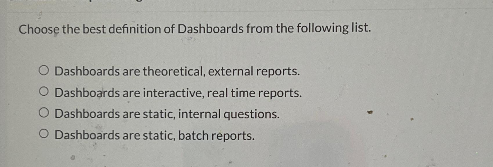 Solved Choose the best definition of Dashboards from the | Chegg.com