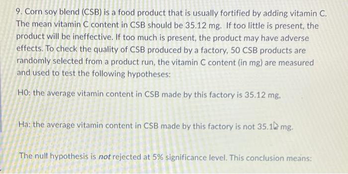 Solved 9. Corn soy blend (CSB) is a food product that is | Chegg.com