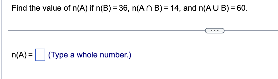 Solved Find the value of n(A) ﻿if n(B)=36,n(A∩B)=14, ﻿and | Chegg.com