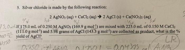 Solved 5. Silver chloride is made by the following reaction: | Chegg.com