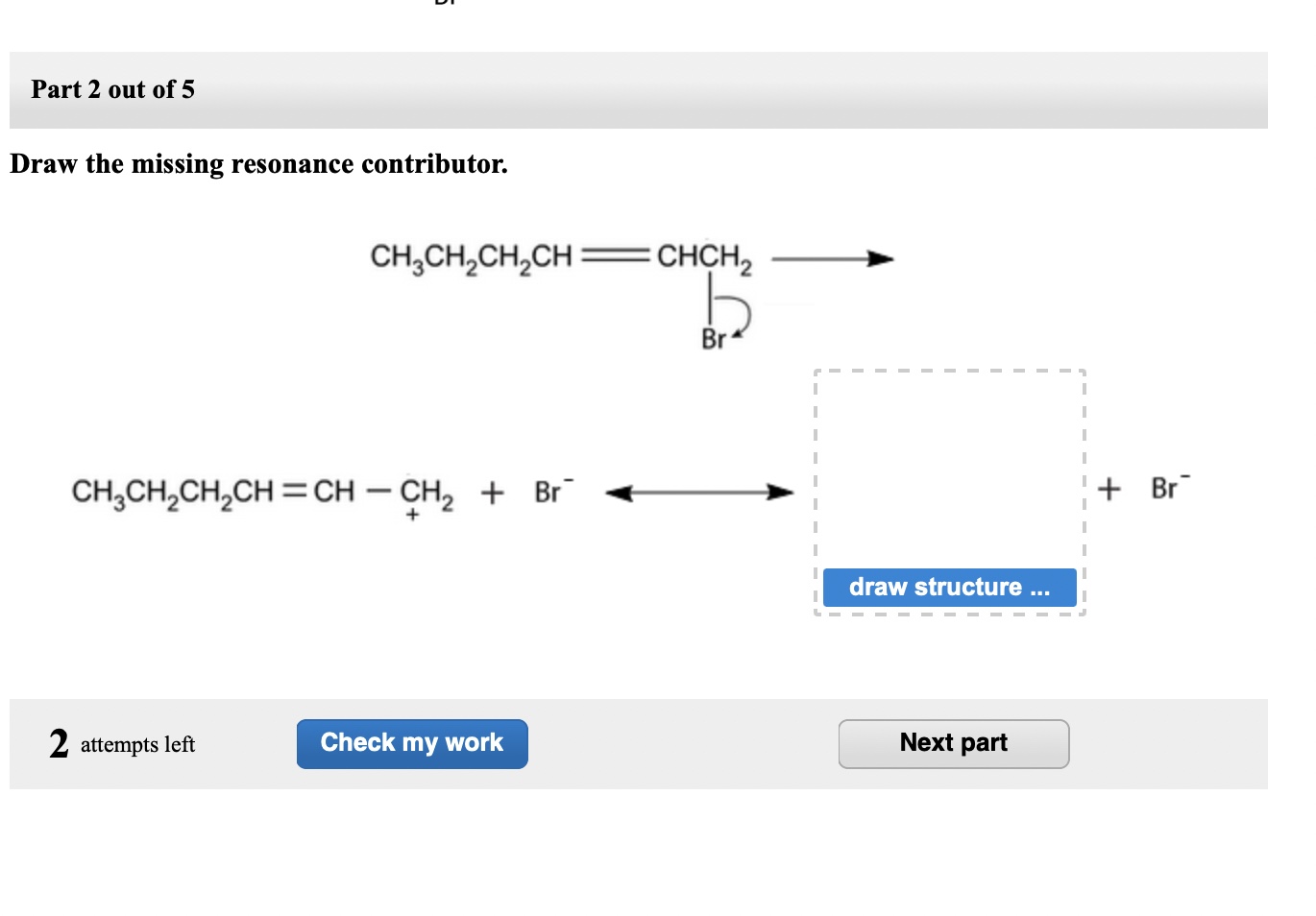 Solved Part 2 ﻿out of 5Draw the missing resonance | Chegg.com