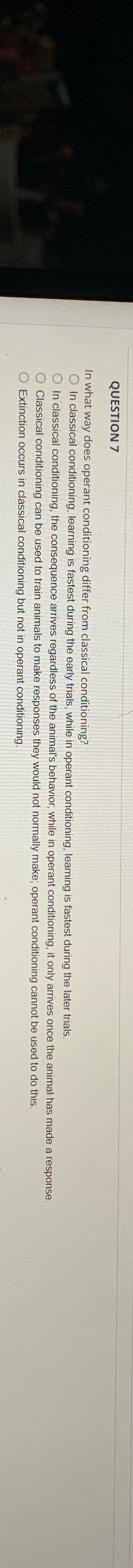 Solved QUESTION 7In what way does operant conditioning | Chegg.com