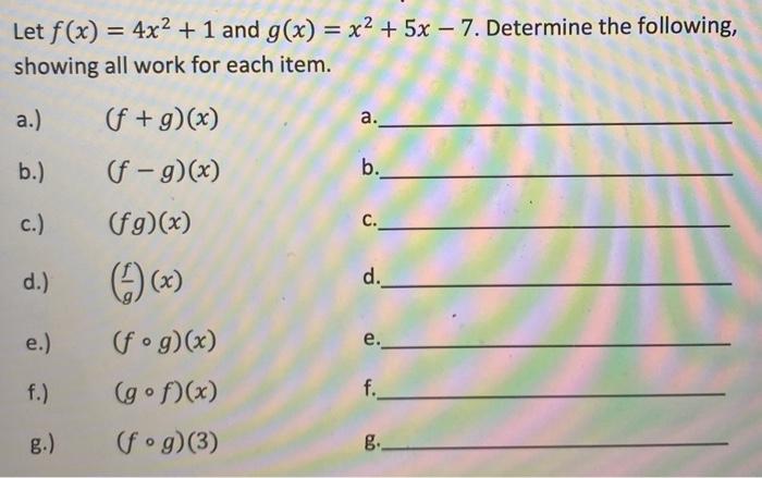 Solved Let f(x) = 4x2 + 1 and g(x) = x2 + 5x – 7. Determine | Chegg.com