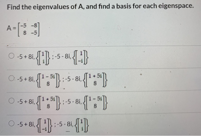 Solved Find the eigenvalues of A, and find a basis for each | Chegg.com