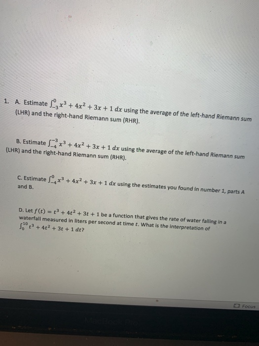 Solved 1. A. Estimate L x3 + 4x2 + 3x + 1 dx using the | Chegg.com