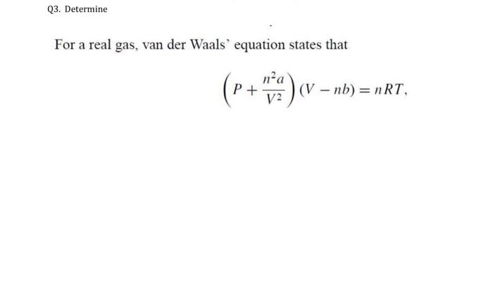 Solved Q3. Determine For a real gas, van der Waals' equation | Chegg.com