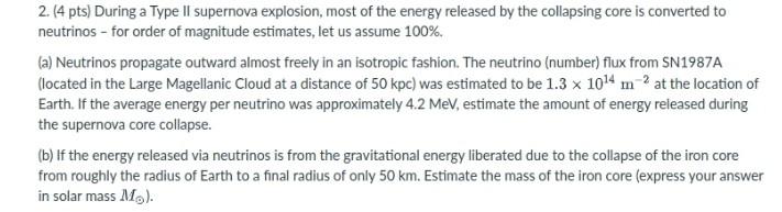 Solved 2. (4 pts) During a Type II supernova explosion, most | Chegg.com